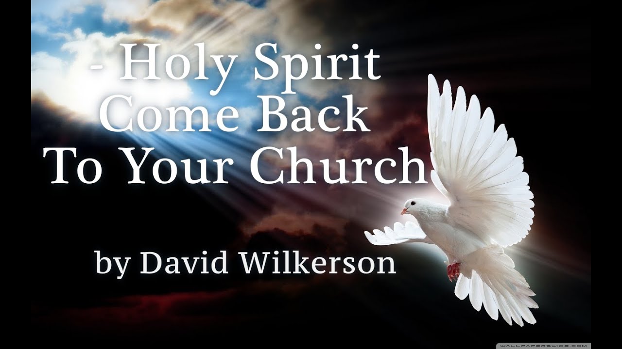 David Wilkerson - Holy Spirit Come Back To Your Church | Full Sermon ...