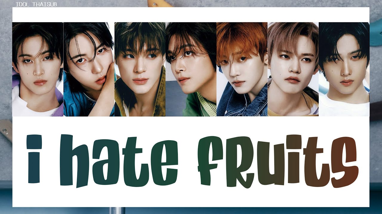 [THAISUB] NCT DREAM (엔시티드림) - i hate fruits #ไอดอลไทยซับ - YouTube