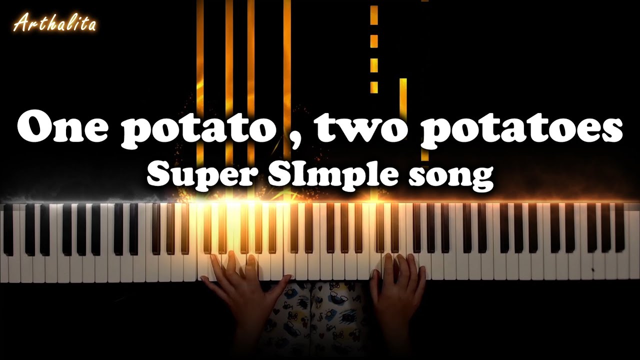 One potato , two potatoes - Piano Cover // Arthalita ( Super SImple song) - YouTube