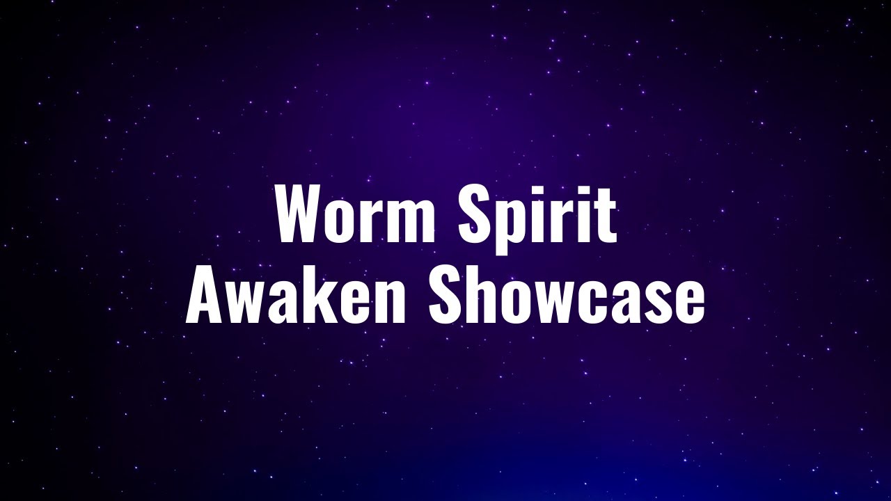 Worm Spirit Showcase - YouTube