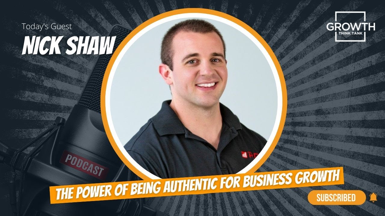 The Power of Being Authentic for Business Growth with Nick Shaw at RP ...