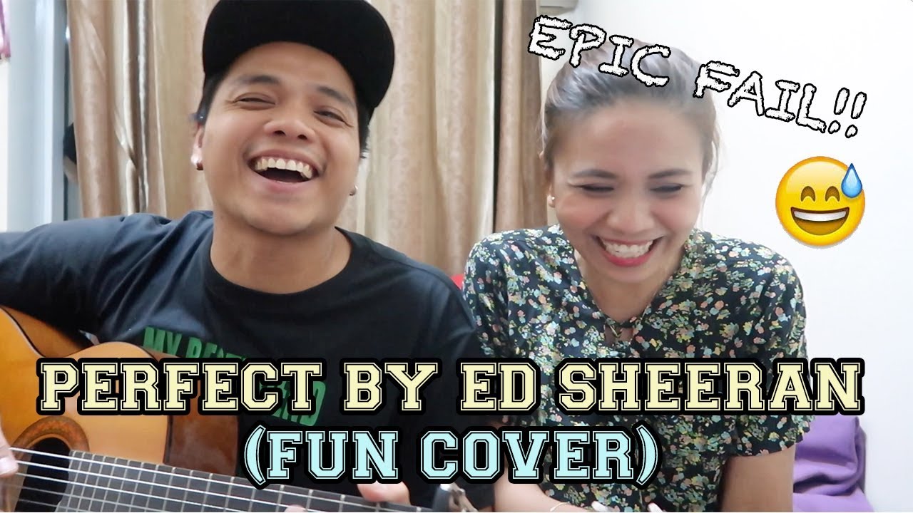 PERFECT (Not so perfect!) BY ED SHEERAN - FUN COVER! - YouTube