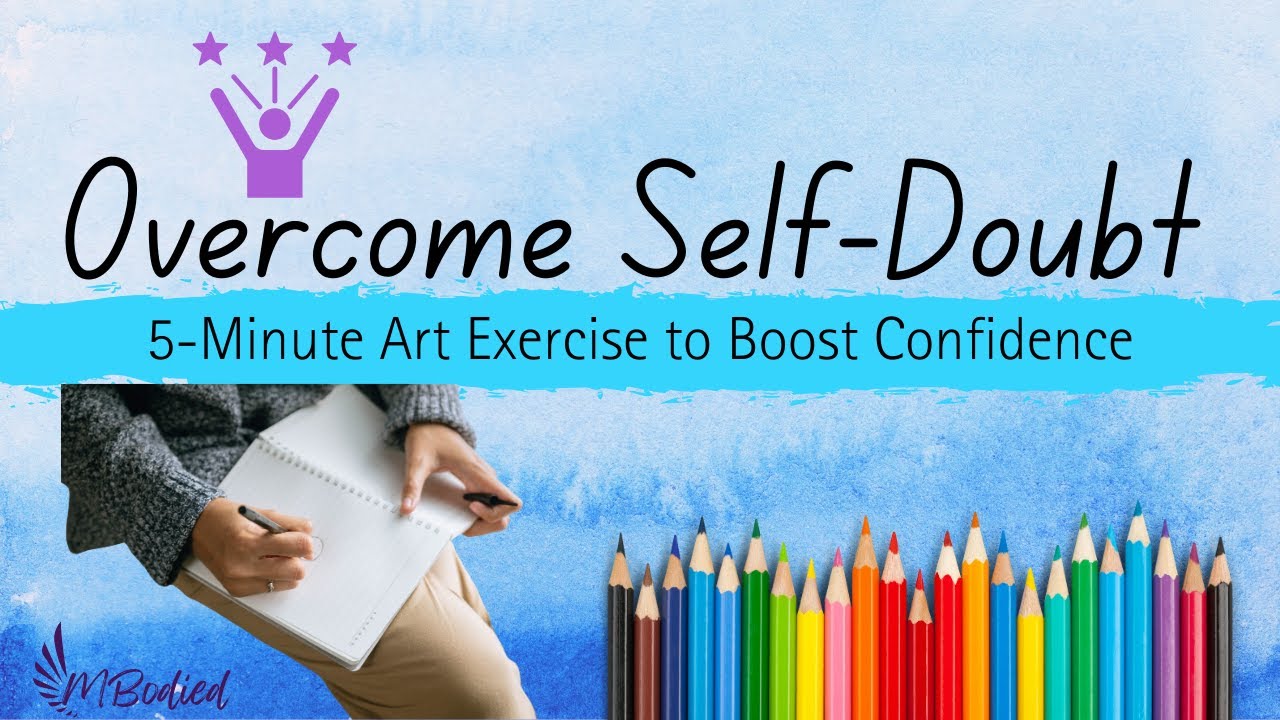Overcome Self Doubt - 5 Minute Art Therapy Exercise to Boost Confidence ...