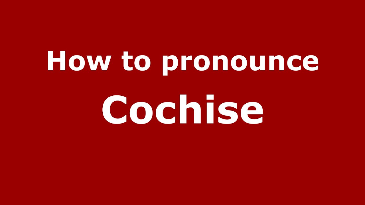 How To Pronounce Cochise American English US PronounceNames how-to-pronounce-cochise-american-english-us-pronouncenames