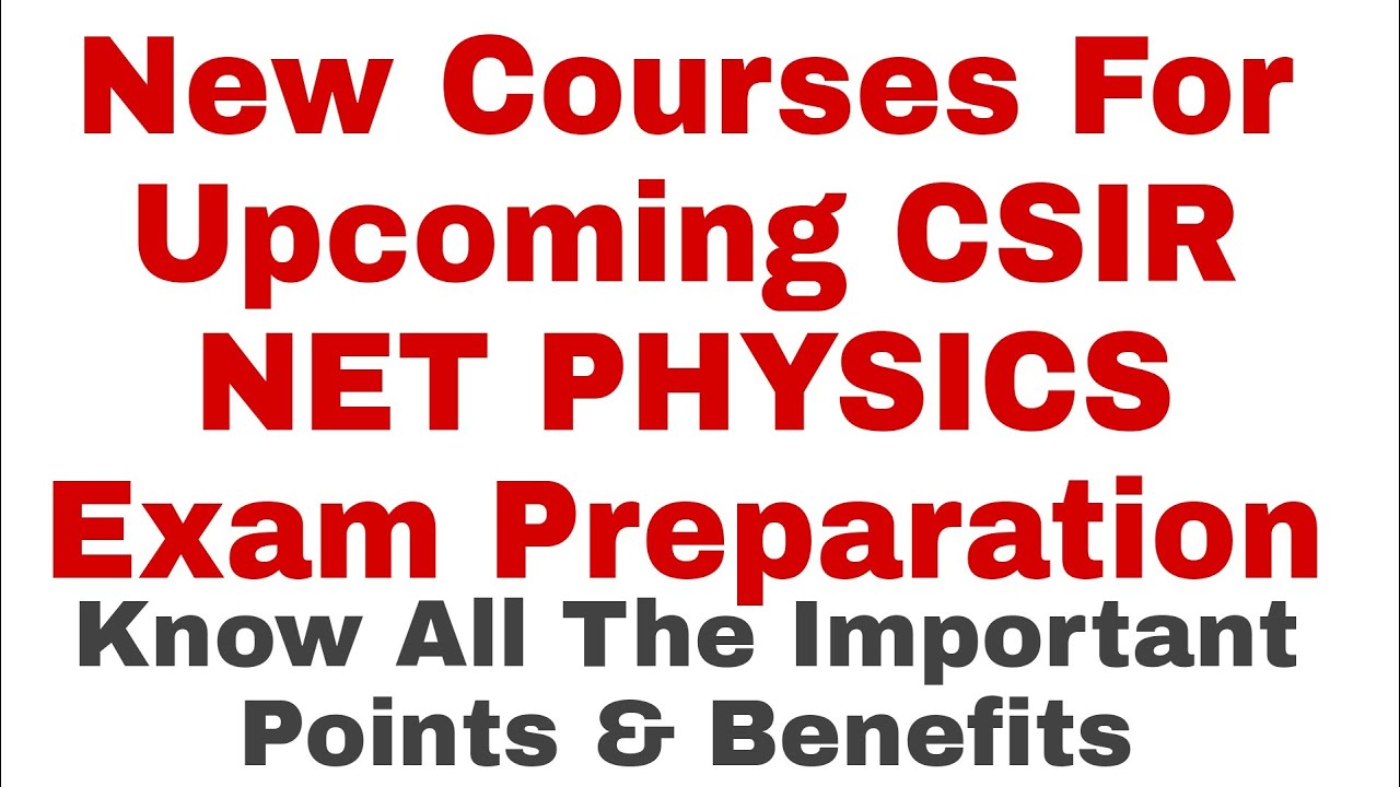 New Courses For Upcoming CSIR NET PHYSICS Exam | Know All The Important ...
