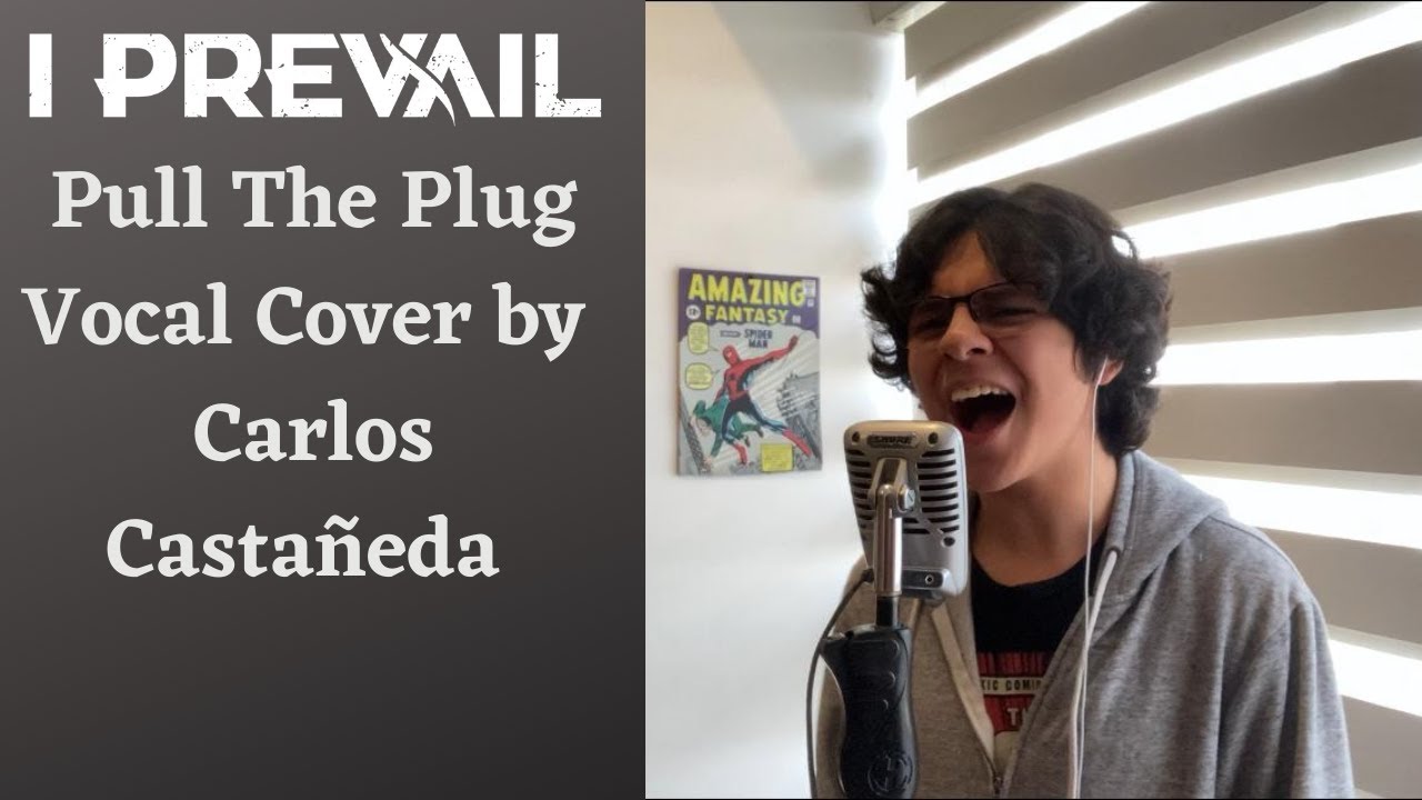 I Prevail - Pull The Plug (Vocal Cover by Carlos Castañeda) - YouTube