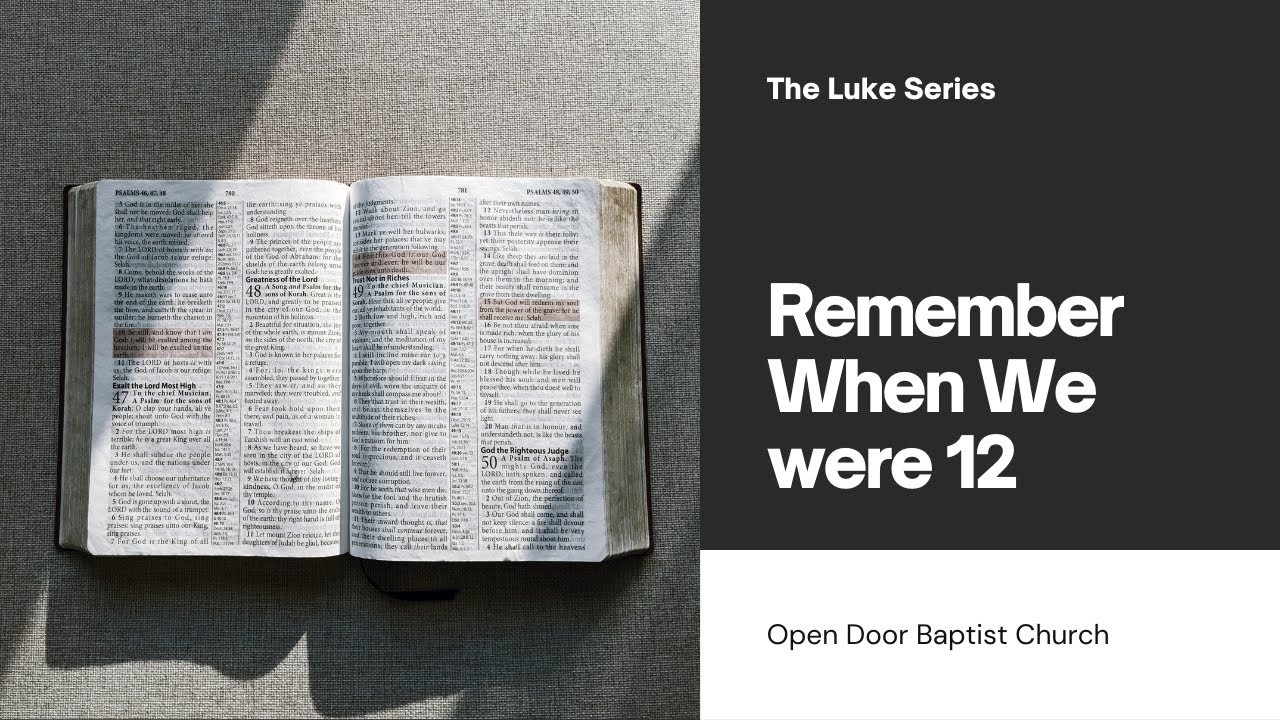 Luke Series | Chapter 2 | Remember When We Were Twelve | Pastor David ...