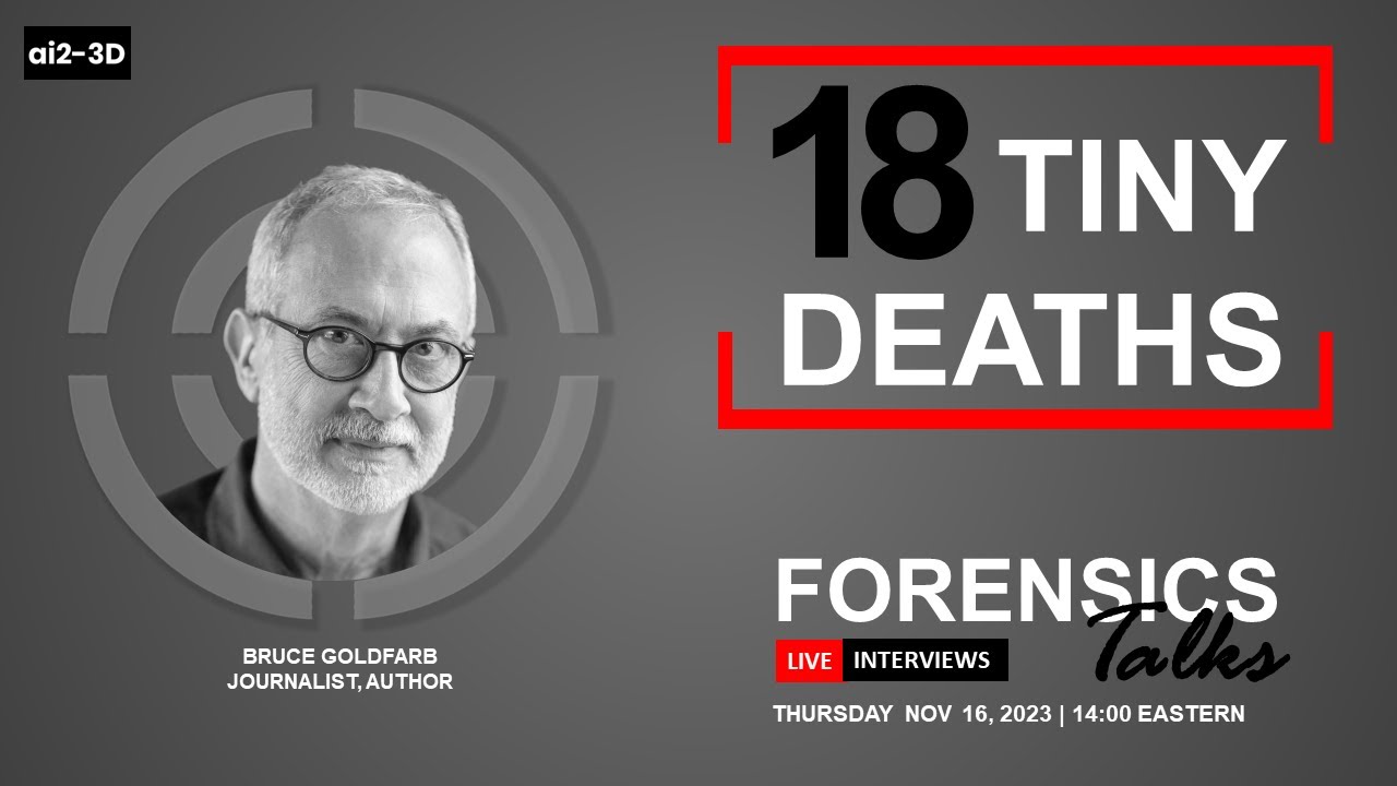 18 Tiny Deaths | Forensics Talks EP 92 | ft. Bruce Goldfarb | 3D Forensics | CSI - YouTube