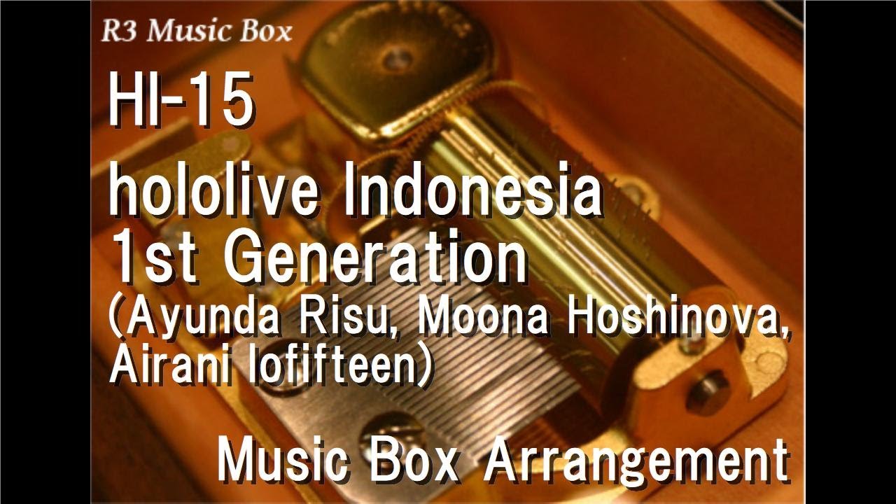 HI-15/hololive Indonesia 1st Generation (Ayunda Risu, Moona Hoshinova ...