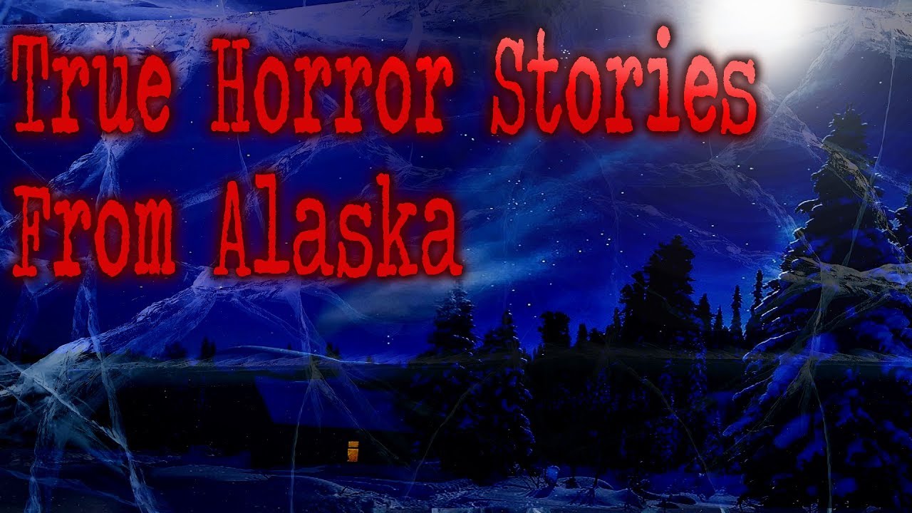 3 Allegedly TRUE Horror Stories From ALASKA - YouTube