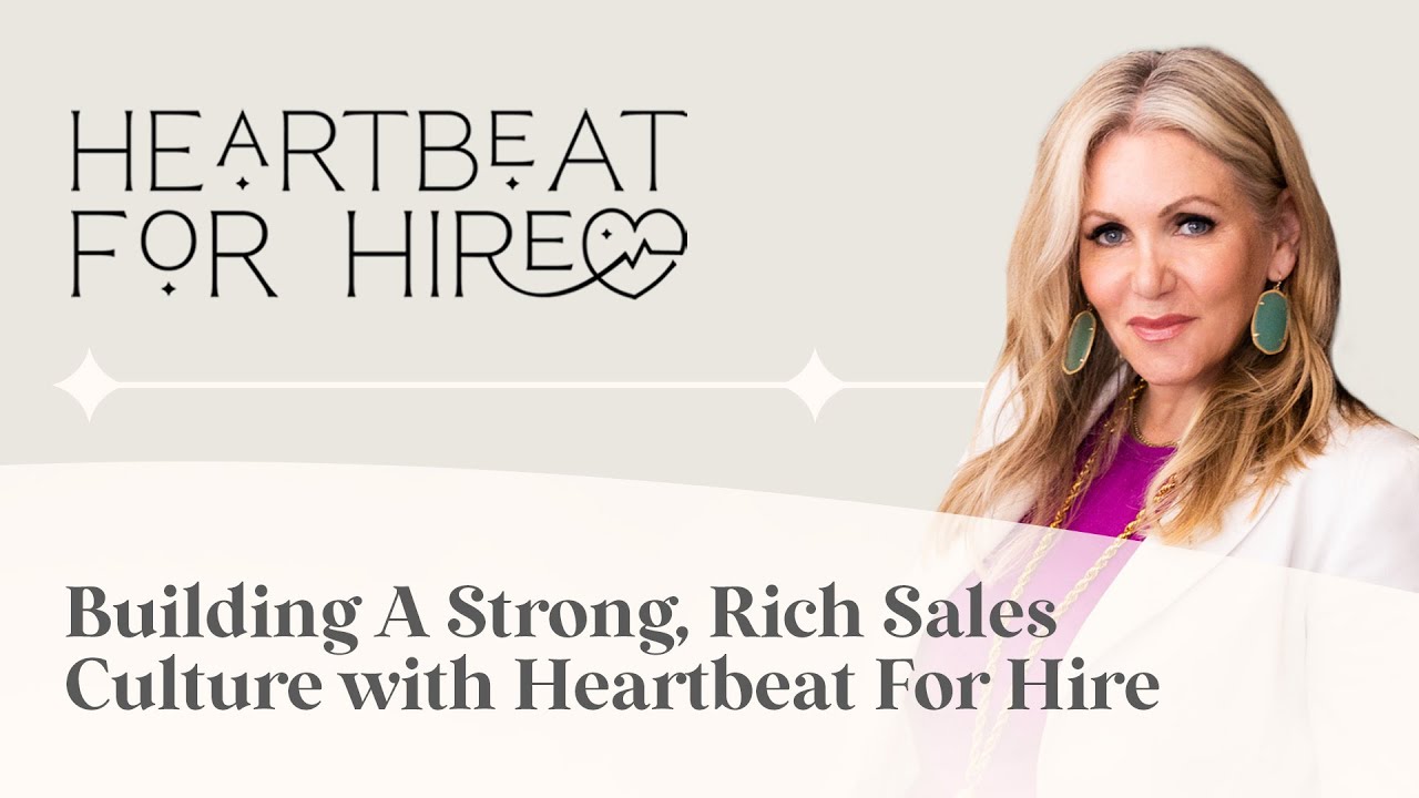 Building A Strong, Rich Sales Culture with Heartbeat For Hire | Lyndsay ...