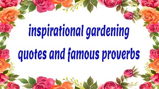 Inspirational Gardening Quotes and Famous Proverbs