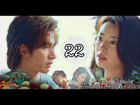 The Forbidden Flower 22. Bölüm Türkçe Altyazılı