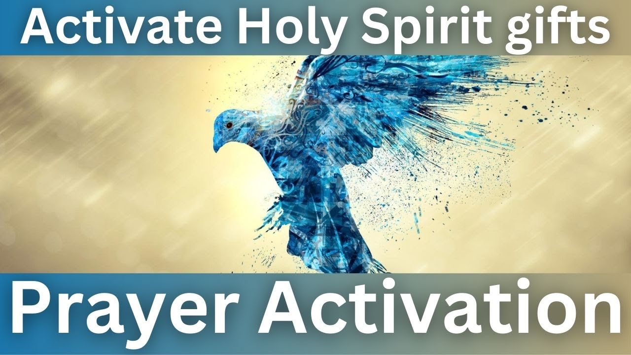 Prayer To Activate Holy Spirit Gifts PRAYER ACTIVATION YouTube Prayer To Activate Holy Spirit Gifts PRAYER ACTIVATION YouTube