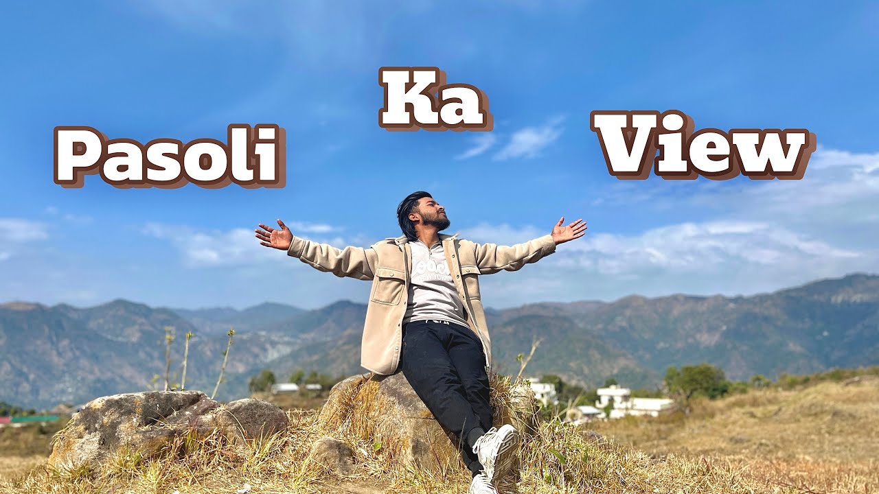 Pasoli ka view /#pasoli #pasolitravel #pasolitrakingview #pasoliview# ...
