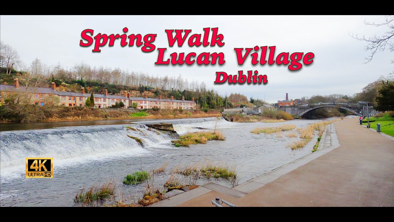 Spring Walk Lucan Village Dublin Ireland|| Virtual Tour Ireland|| walk ...