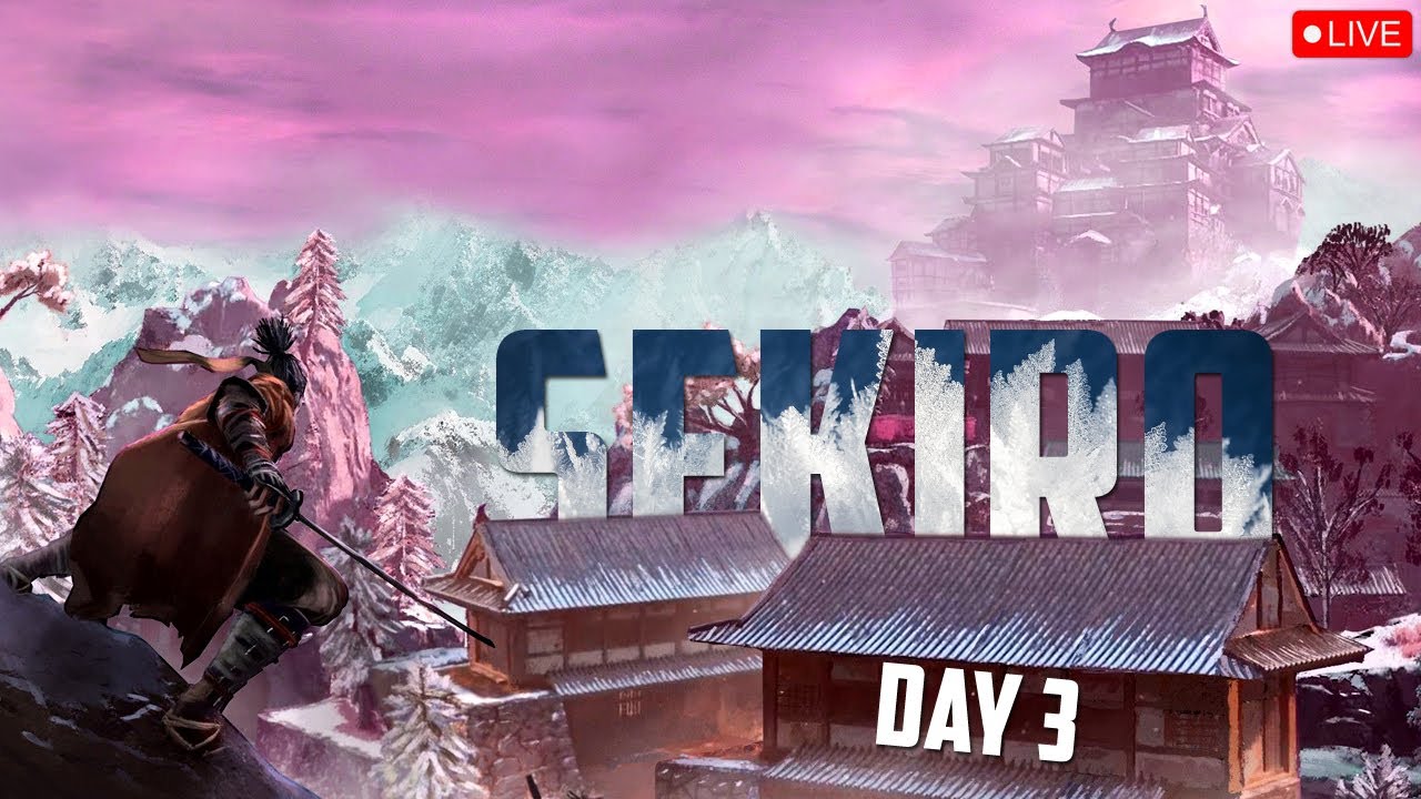 Sekiro: Shadows Die Twice - Day 3 | Intense Boss Battles & Epic ...