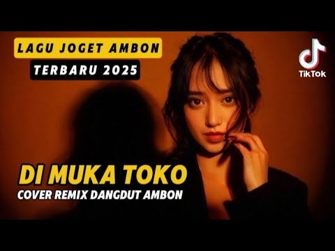 LAGU JOGET AMBON - (DI MUKA TOKO) - COVER REMIX SATU HATI SOUND SYSTEM ...