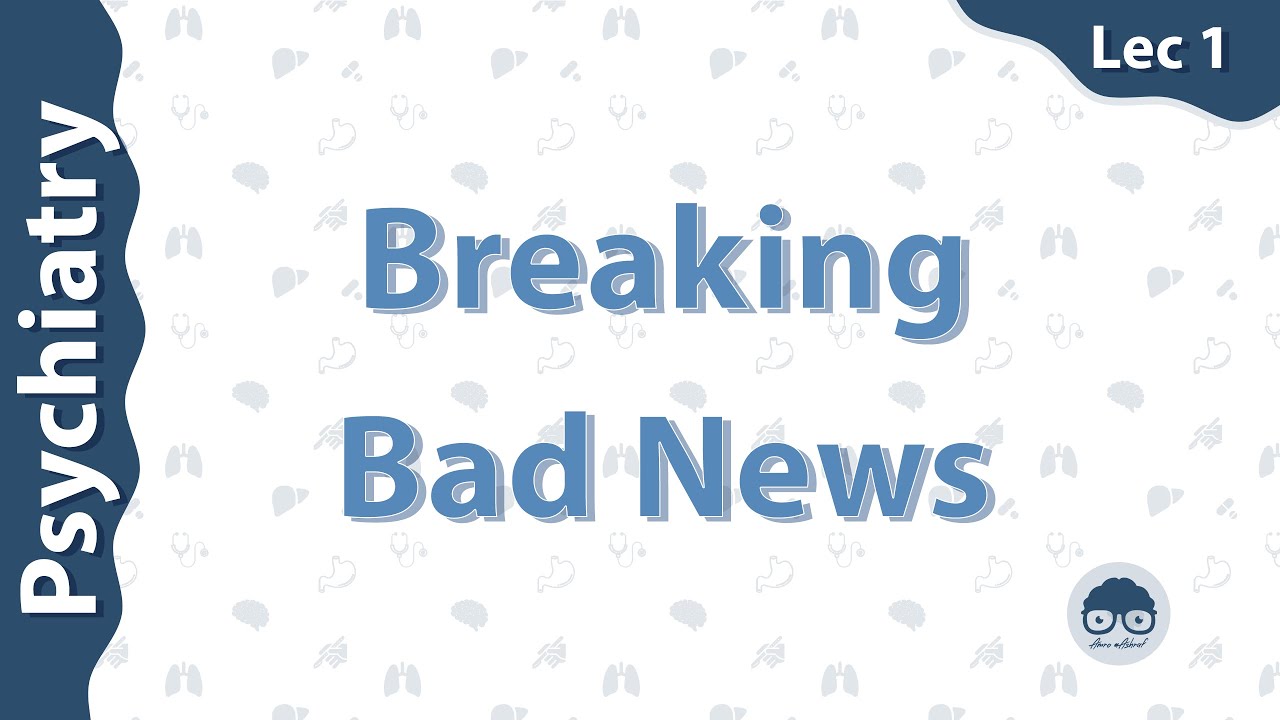 Breaking Bad News - Lec 1 - psychiatry - Dr Amro Ashraf - YouTube