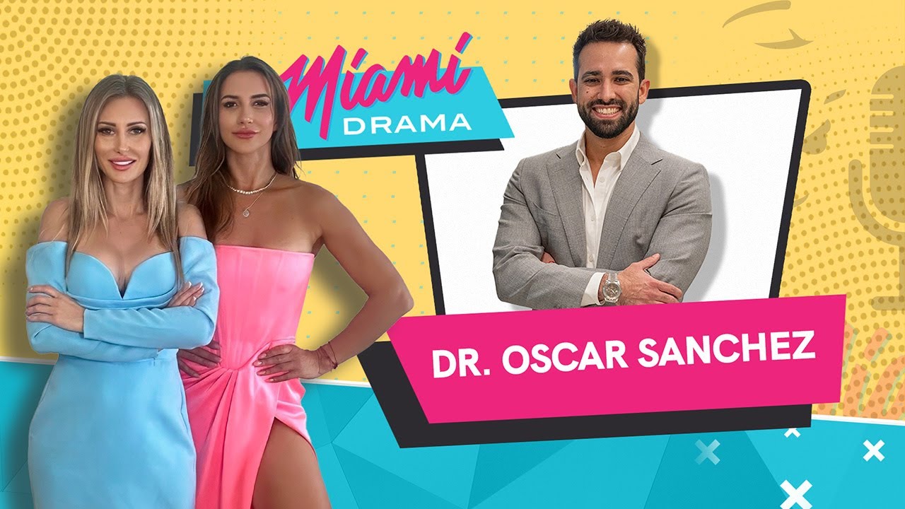 Miami Drama | S01E15 | Dr. Oscar Sanchez Apa Aesthetic Miami - YouTube