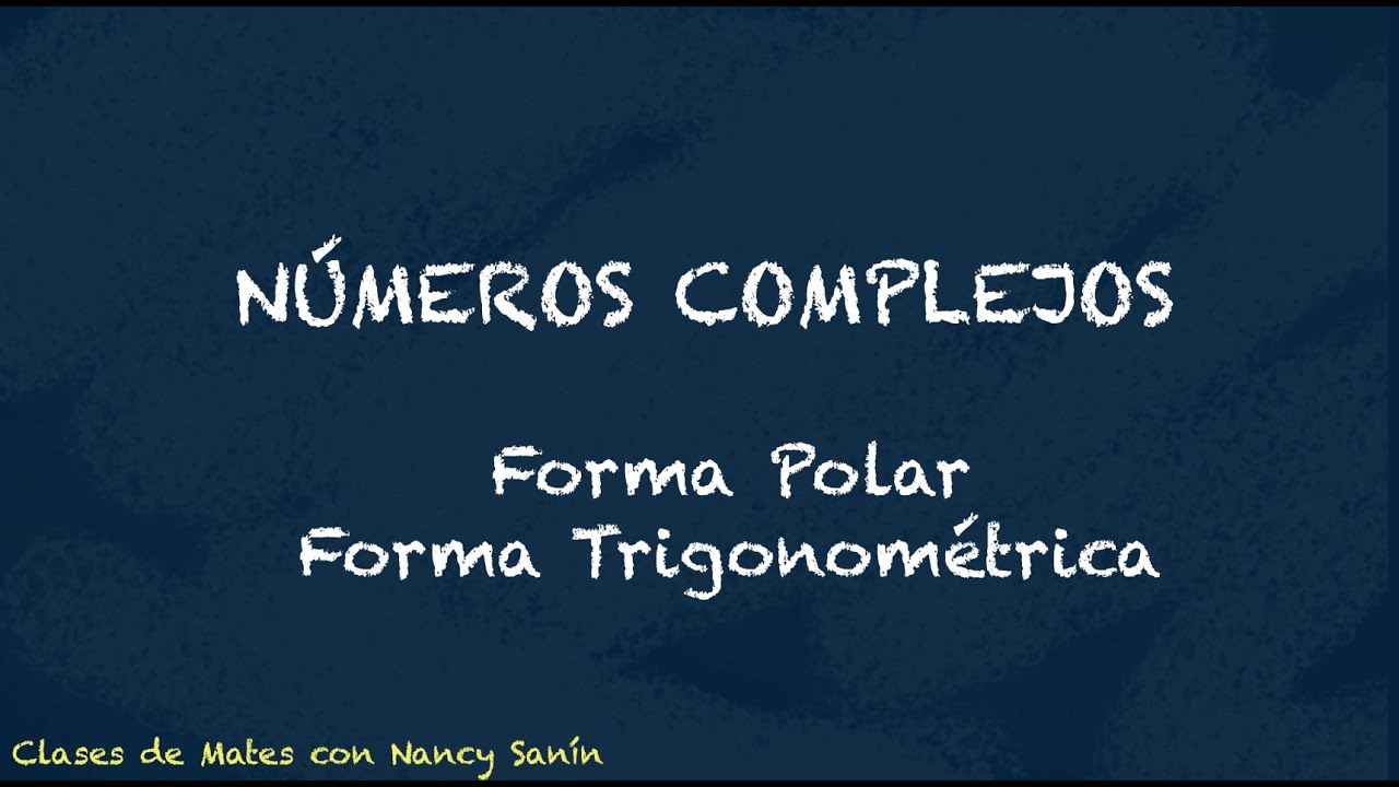 Complejos: Forma Polar y forma Trigonométrica - YouTube