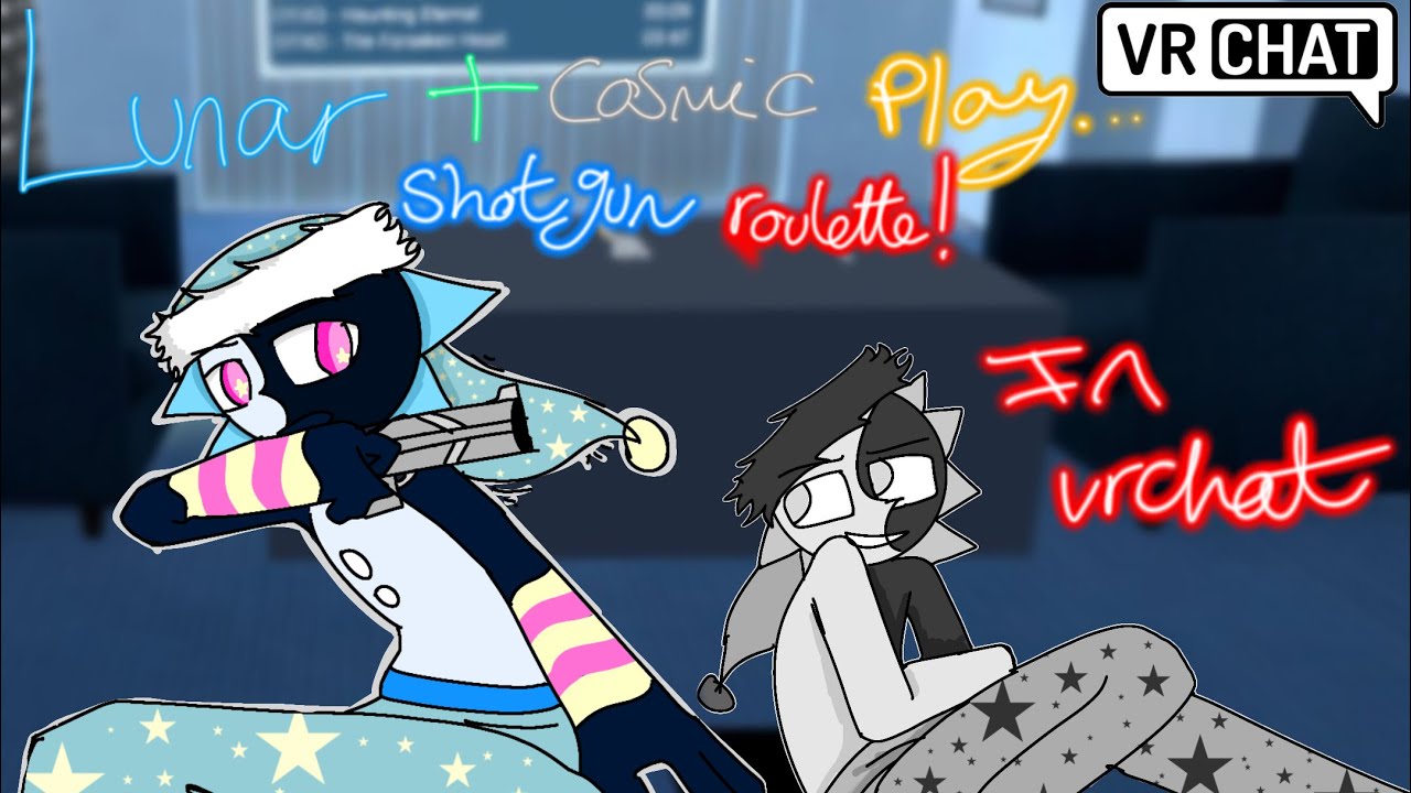 Lunar and cosmic play.. shotgun roulette!? In vrchat - YouTube