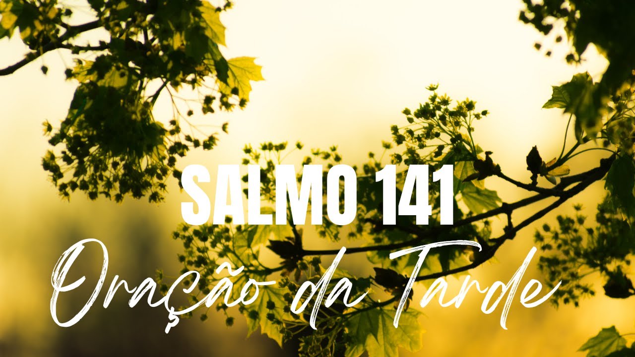 Oração - Salmo 141 - Oração da Tarde 🙏 - YouTube