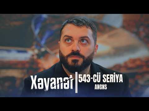 Xəyanət (3-cü mövsüm 543-cü Seriya)  ANONS