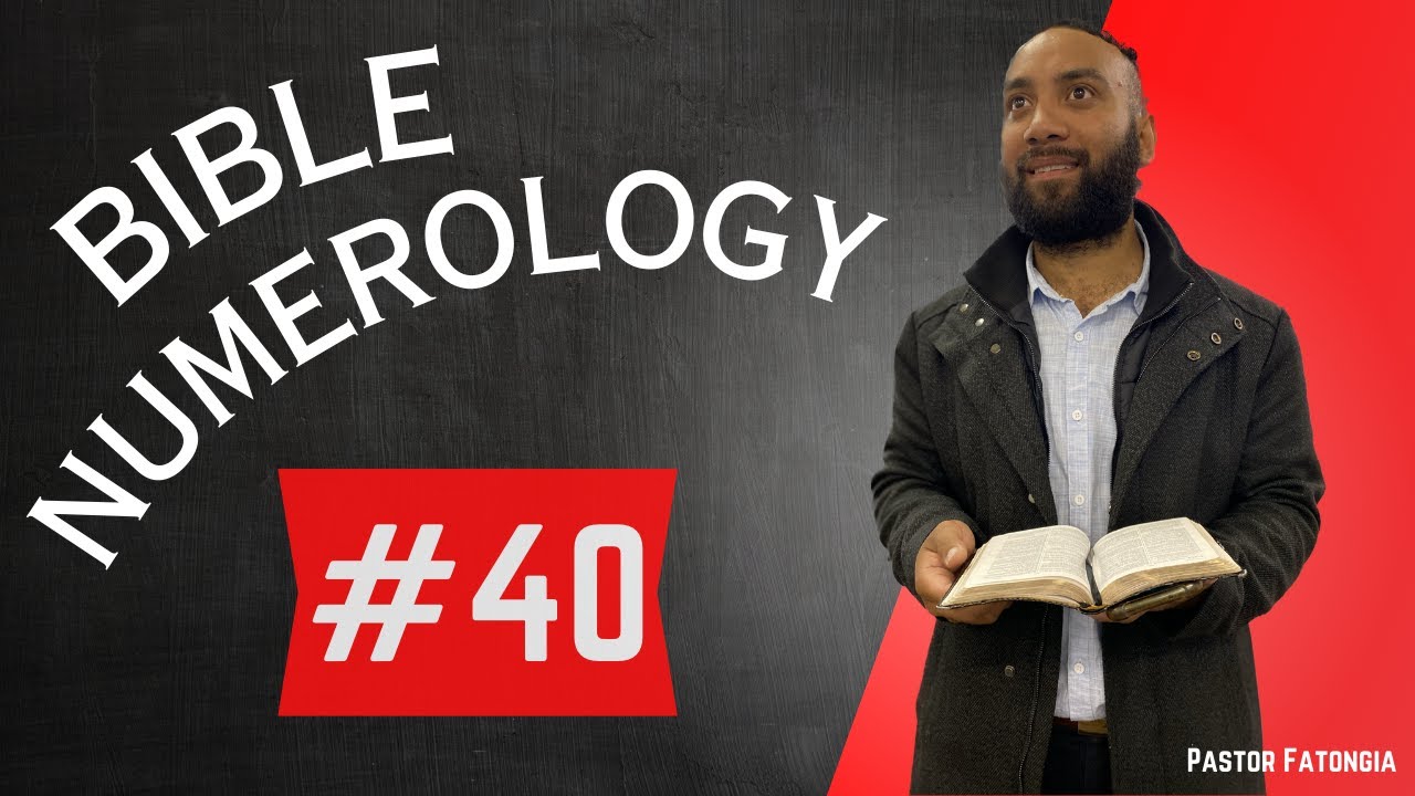 Bible Numerology #40 | Fatongia - YouTube