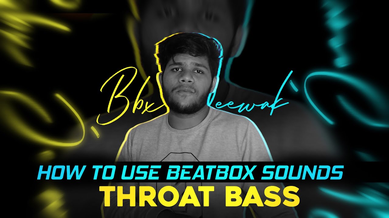 How to use Beatbox Sounds - Throat Bass - YouTube