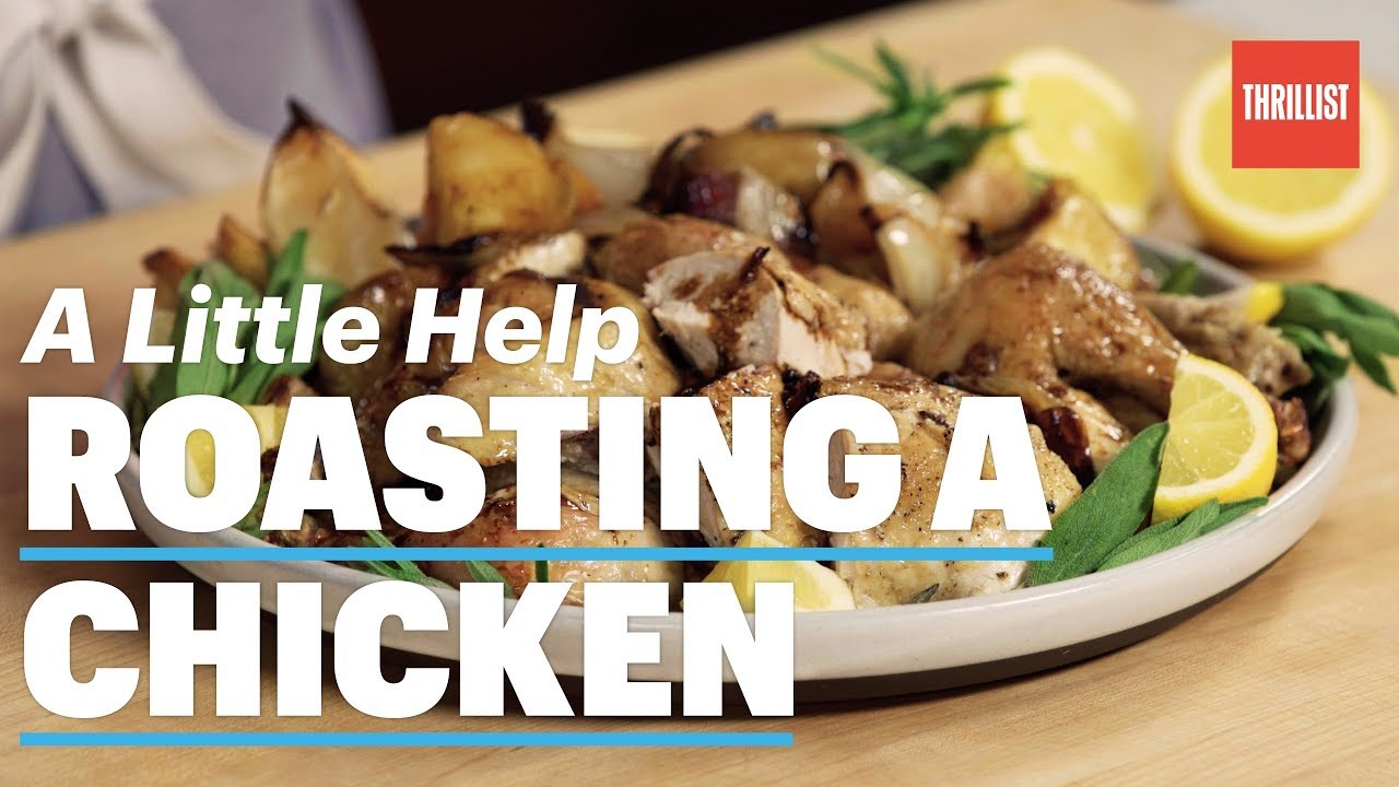 How to Roast a Chicken the Right Way || A Little Help: Roasting a ...