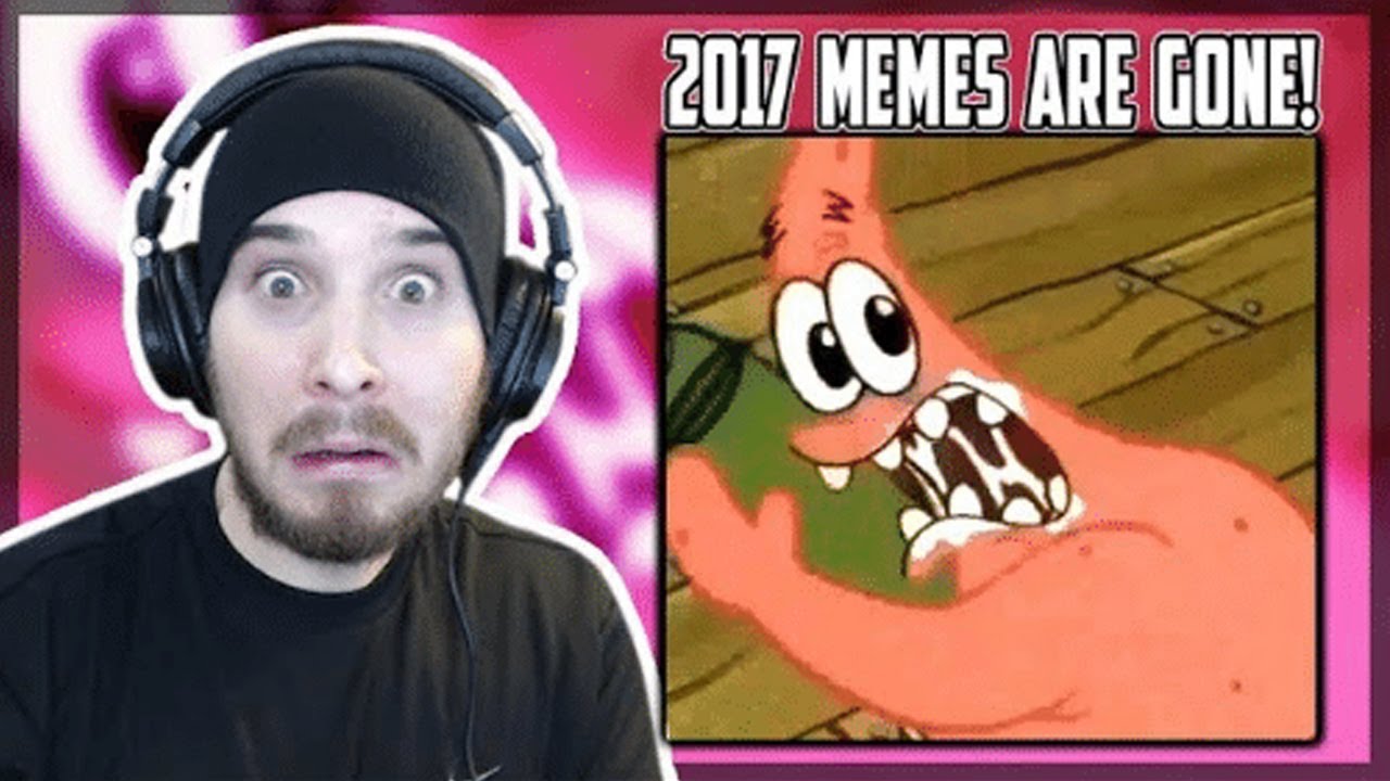 2017 MEMES ARE GONE! - Reacting to 2017 Dank Memes Compilation (Charmx ...