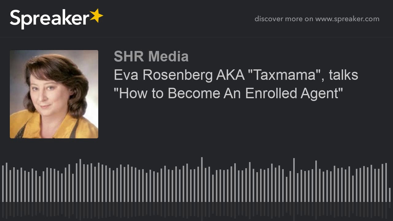 Eva Rosenberg AKA "Taxmama", talks "How to Become An Enrolled Agent ...