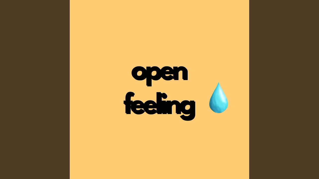 Open Feeling - YouTube