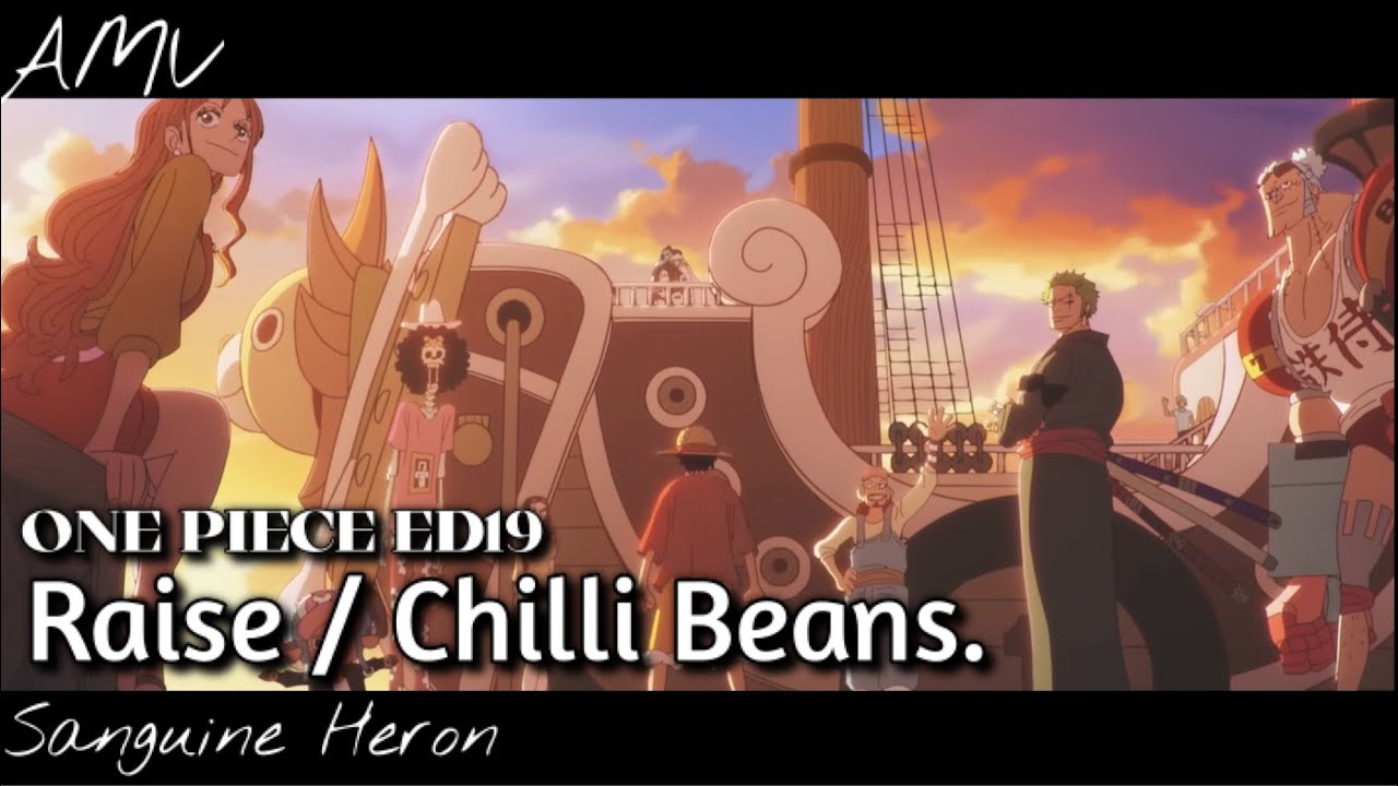 【AMV】Raise / Chilli Beans.｜ONE PIECE ED19｜和之國篇終幕｜中文字幕 - YouTube