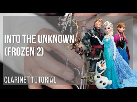 How to play Into the Unknown (Frozen 2) by Idina Menzel on Clarinet ...