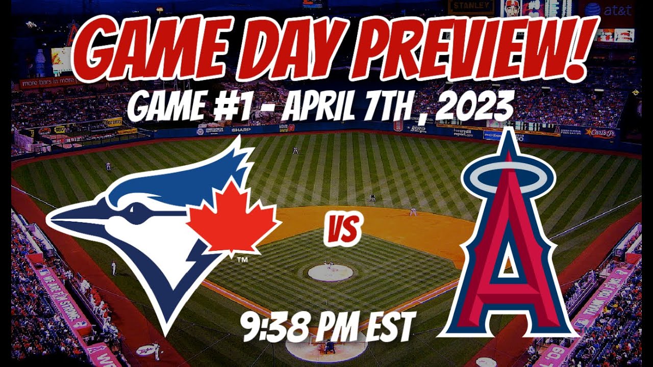Game Day Preview: Blue Jays vs Angels. April 7th, 2023. - YouTube