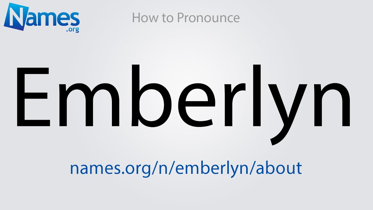 How to Pronounce Emberlyn - YouTube