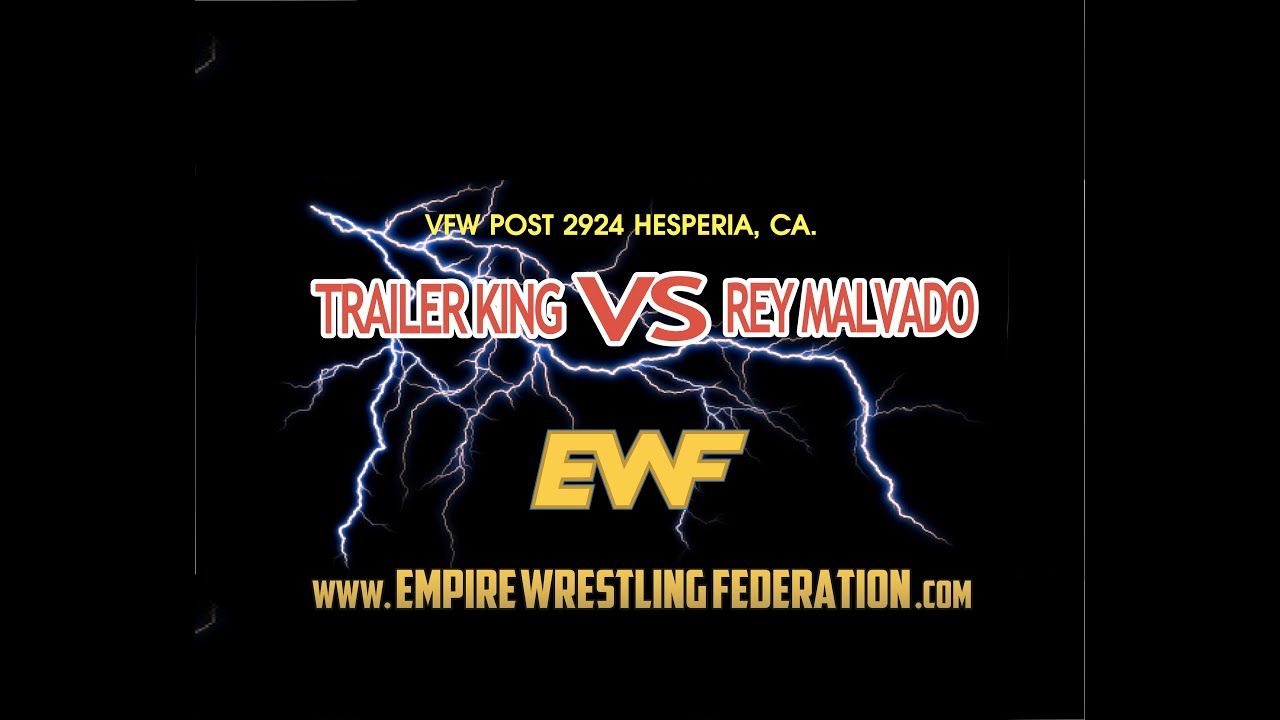 EWF Trailer King VS Rey Malvado VFW Post 2924 - YouTube