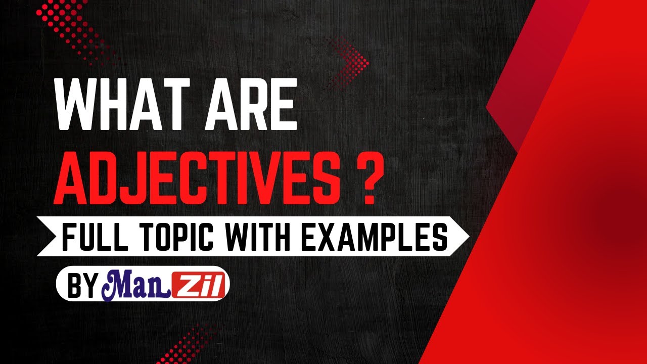 What are Adjectives | Types of Adjectives | Adjectives Full Concept By ...