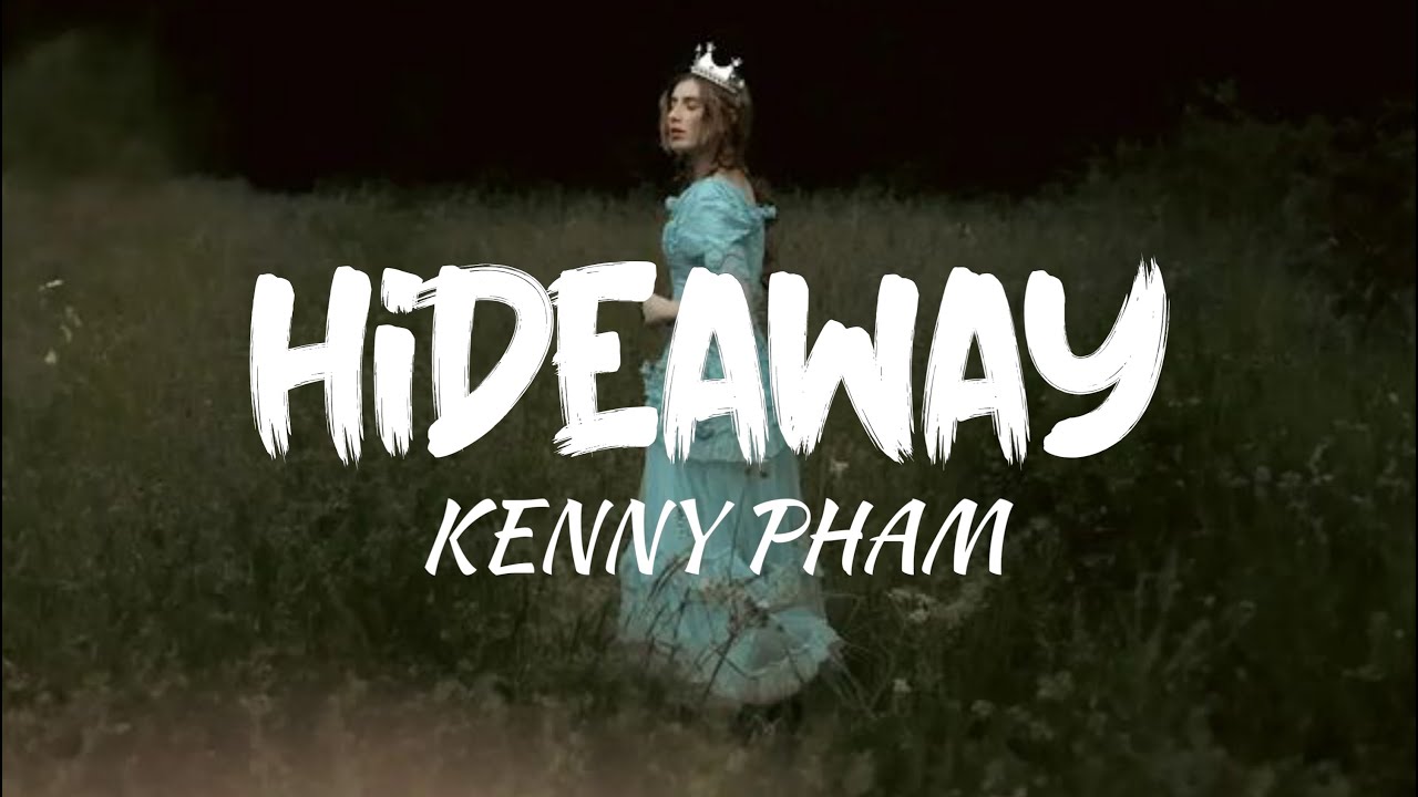 Kenny Pham - Hideaway (Lyrics) feat. Opi - YouTube