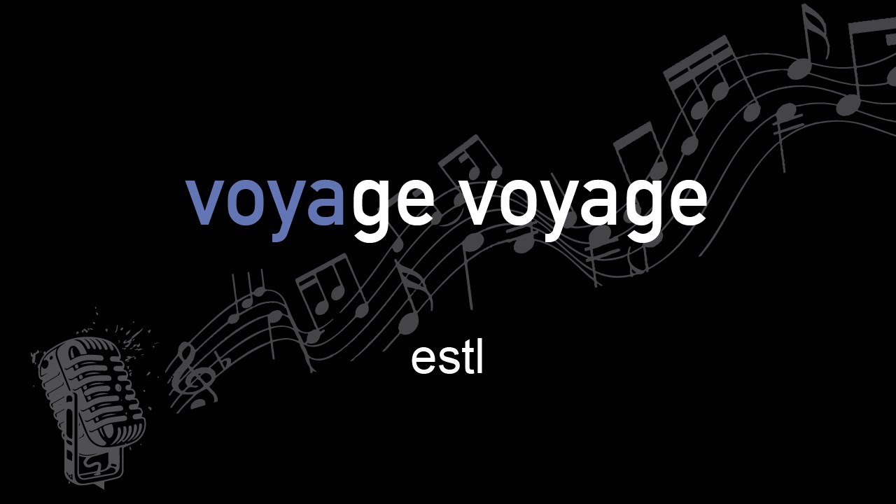 estl | voyage voyage | lyrics | paroles Chords - Chordify