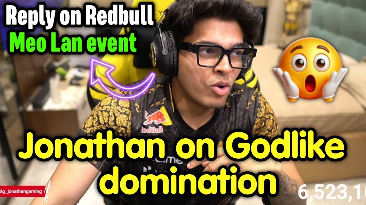 Jonathan on Godlike domination 🔥 Reply on Redbull meo lan event 🇮🇳 - YouTube