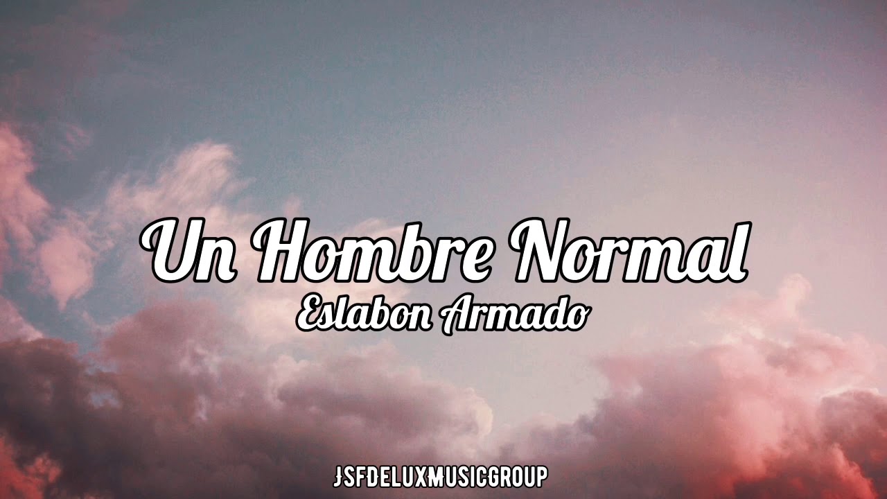 Un Hombre Normal- Eslabon Armado 2021 Acordes - Chordify