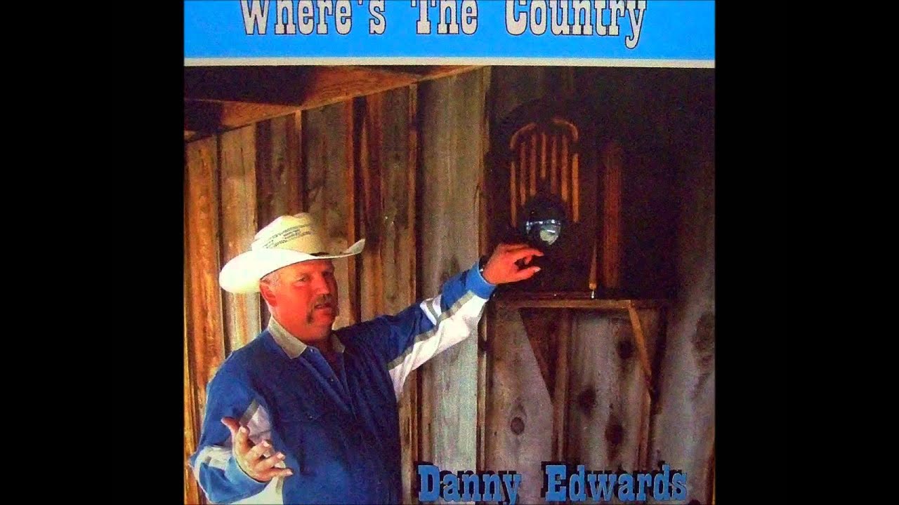 Danny Edwards - Wheres The Country - YouTube