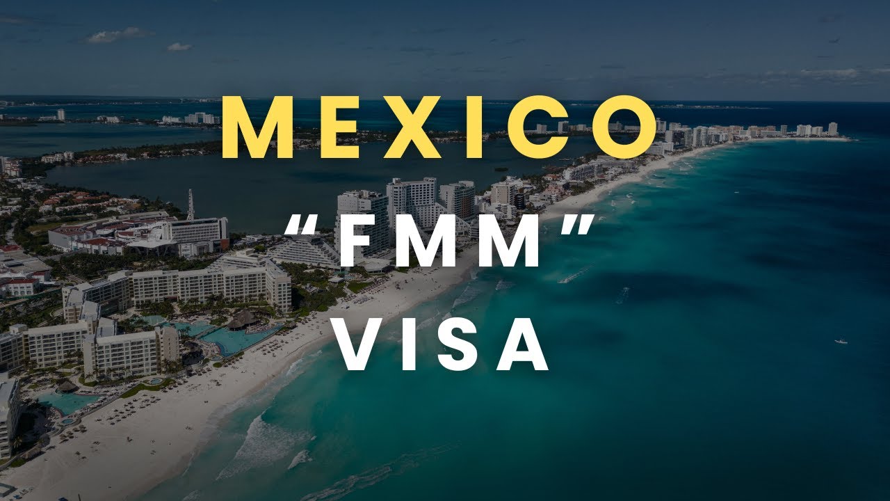 Mexico's FMM Tourist Visa: What You Need to Know 🇲🇽 - YouTube