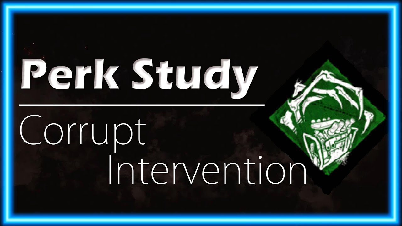 [Perk Study] Corrupt Intervention ~Dead by Daylight~ - YouTube