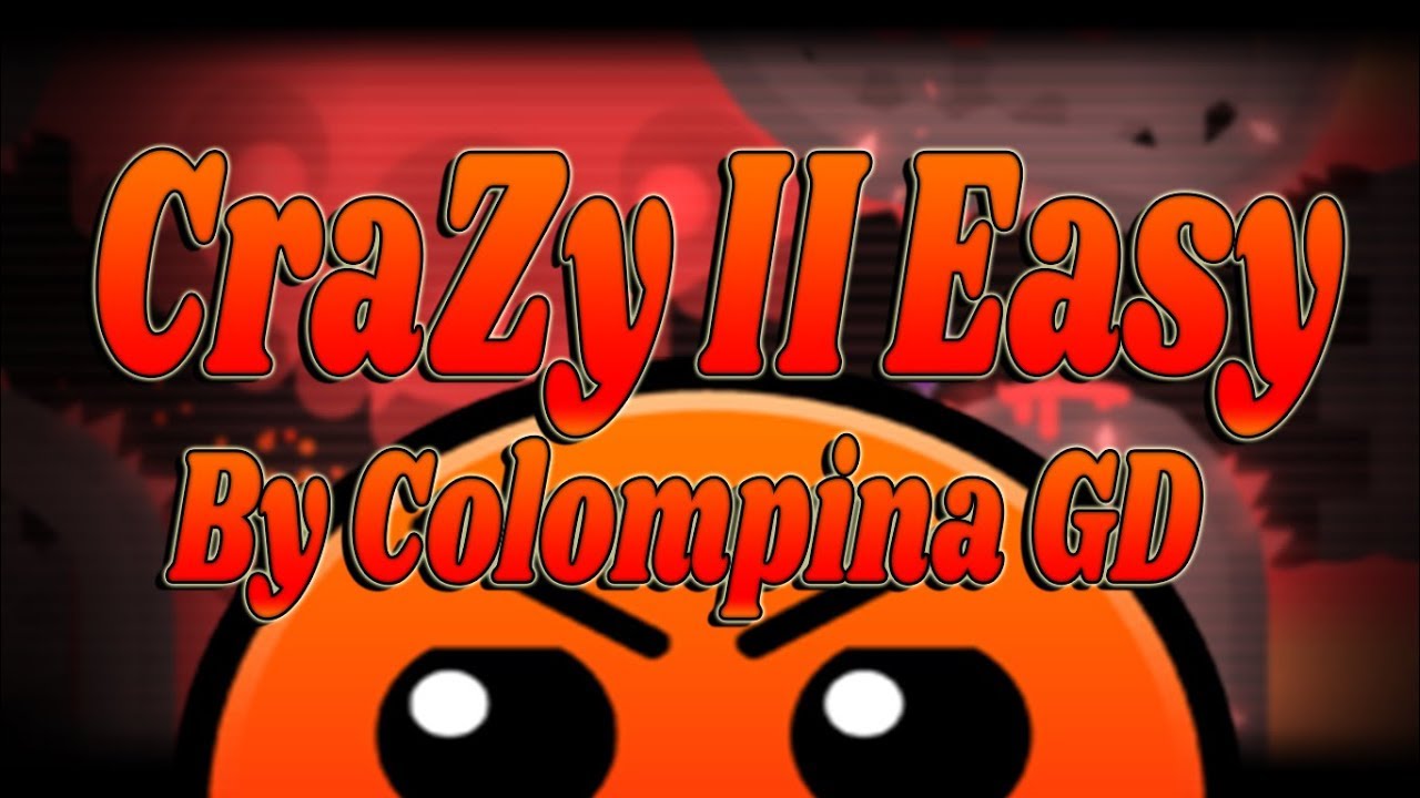 ''CraZy II Easy'' 100% by Colompina GD | Geometry Dash [2.11] - YouTube