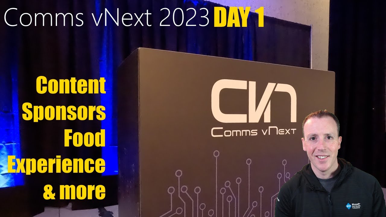 Comms vNext 2023 Day 1 - Microsoft Teams, Networking Opportunities ...
