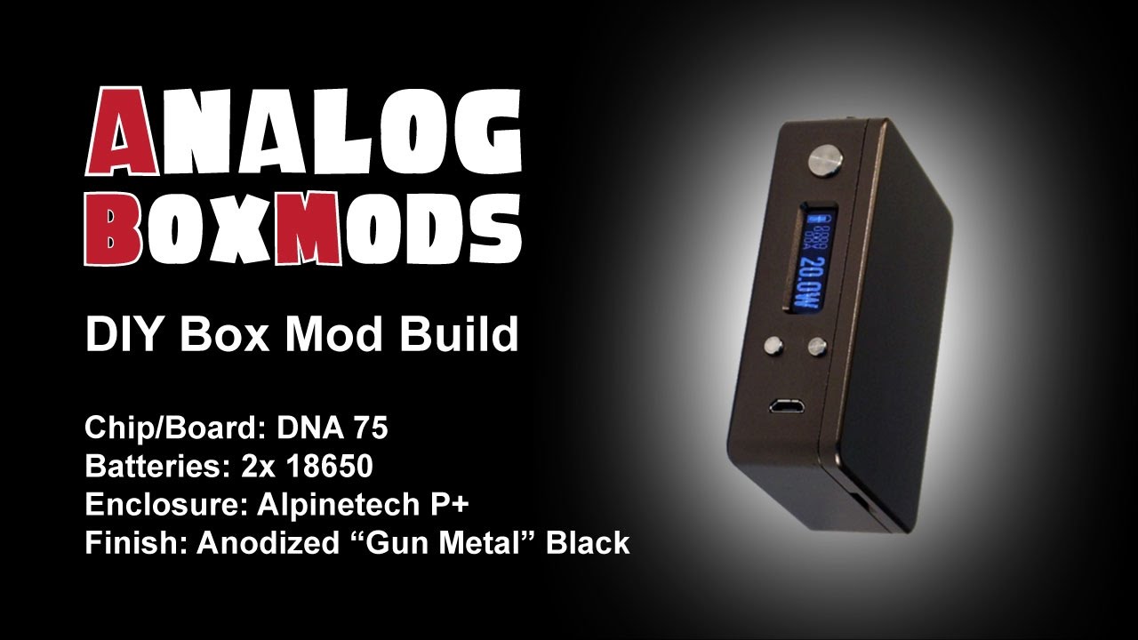 DNA 75 2x18650 DIY Box Mod Build - YouTube
